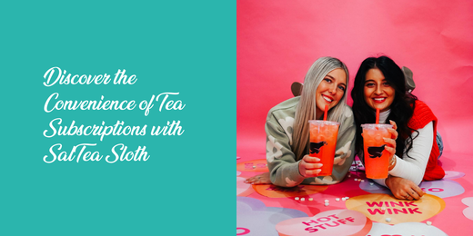 Discover the Convenience of Tea Subscriptions with SalTea Sloth | Jopl